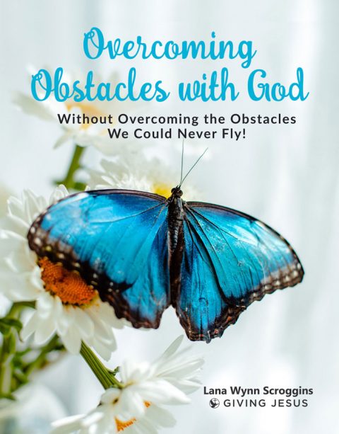 Overcoming Obstacles with God - Giving Jesus | Giving Love